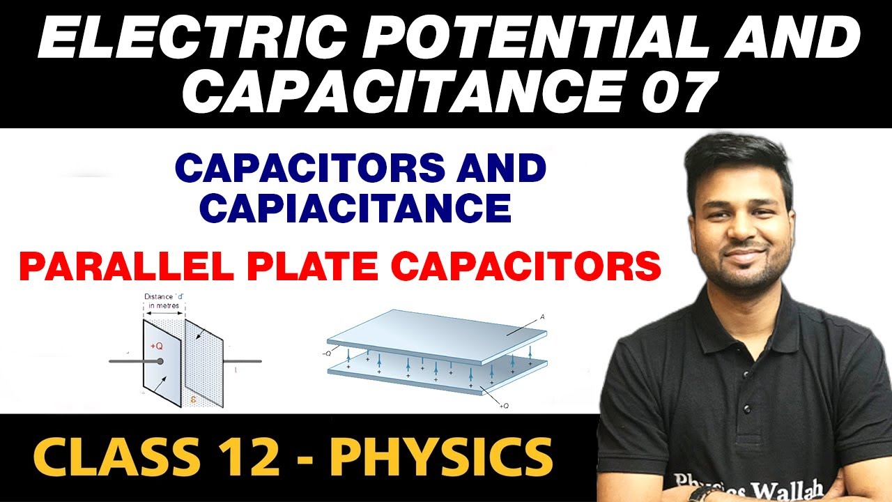 Electric Potential and Capacitance 07 : Capacitors and Capacitance ...