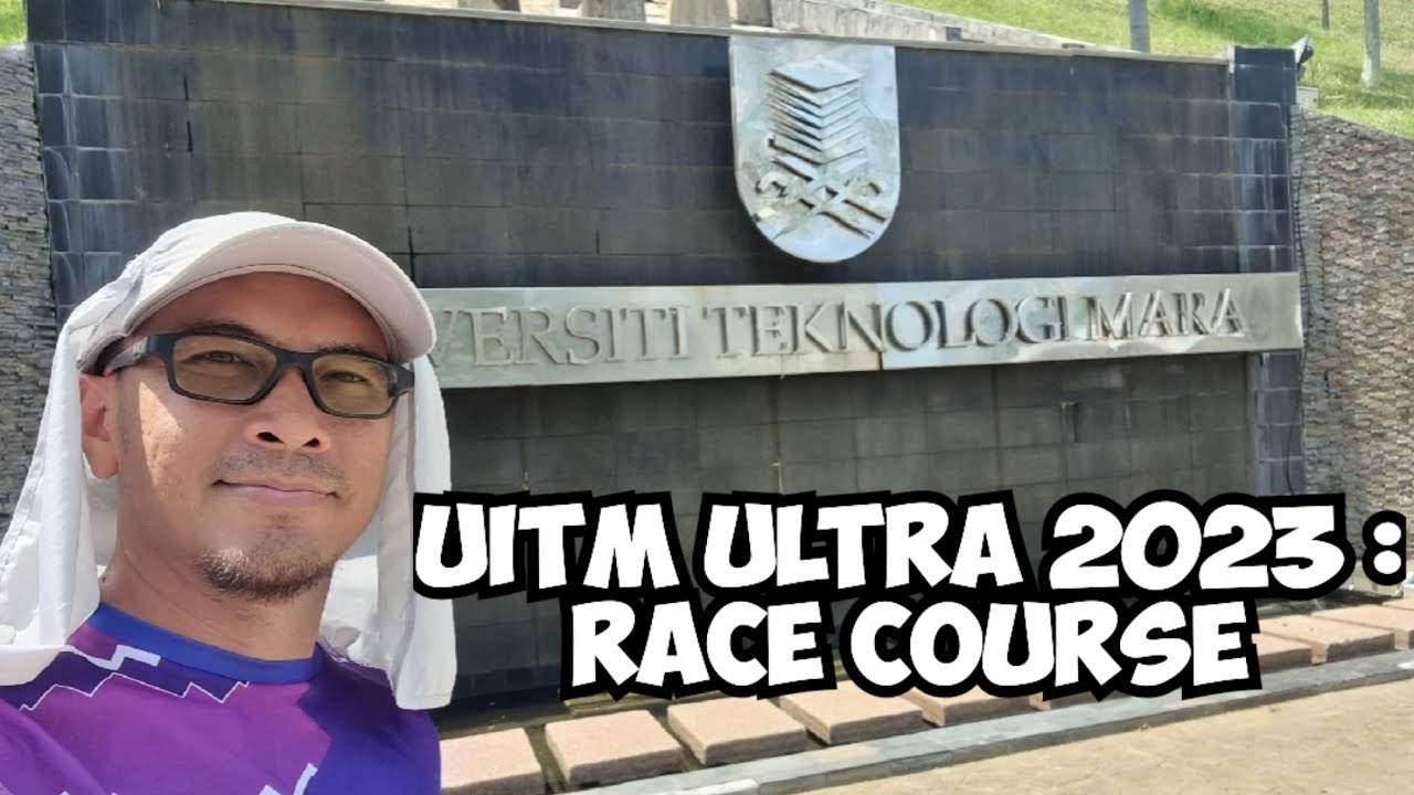 Road to UiTM Ultra 2023 : This is the race course. - YouTube