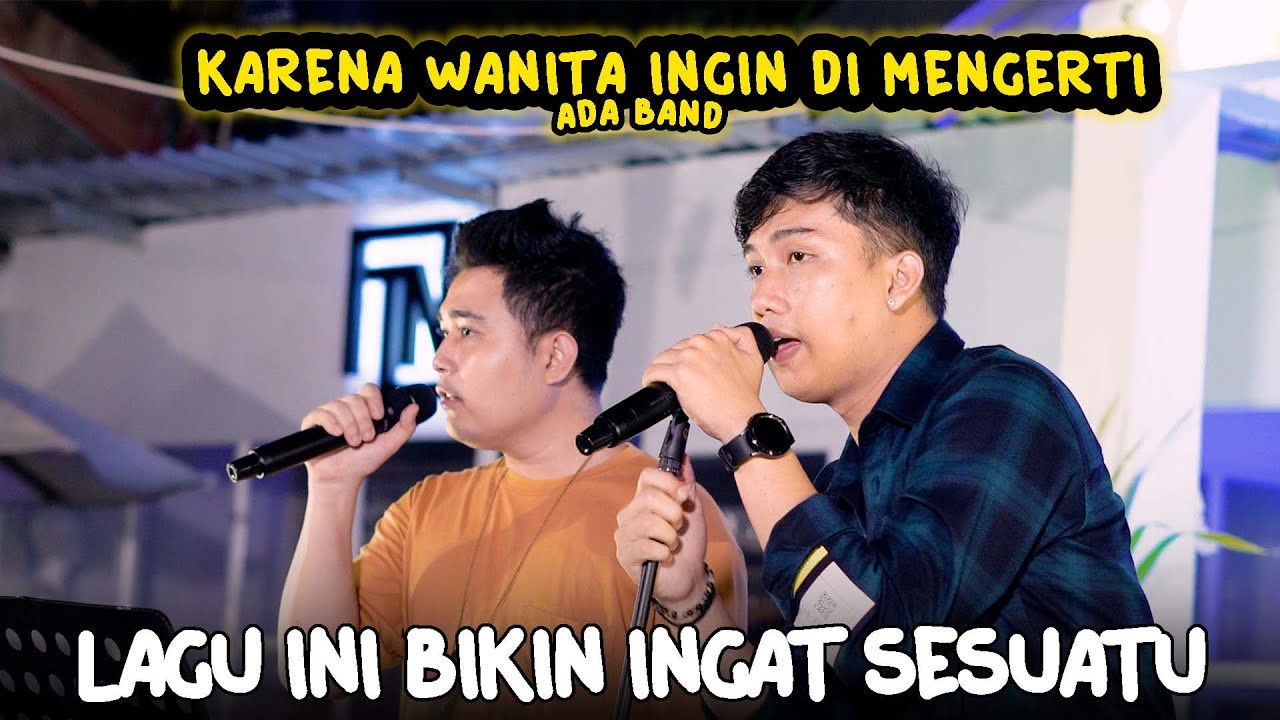 KARENA WANITA INGIN DI MENGERTI - ADA BAND | LIVE NGAMEN BY RICKY ...