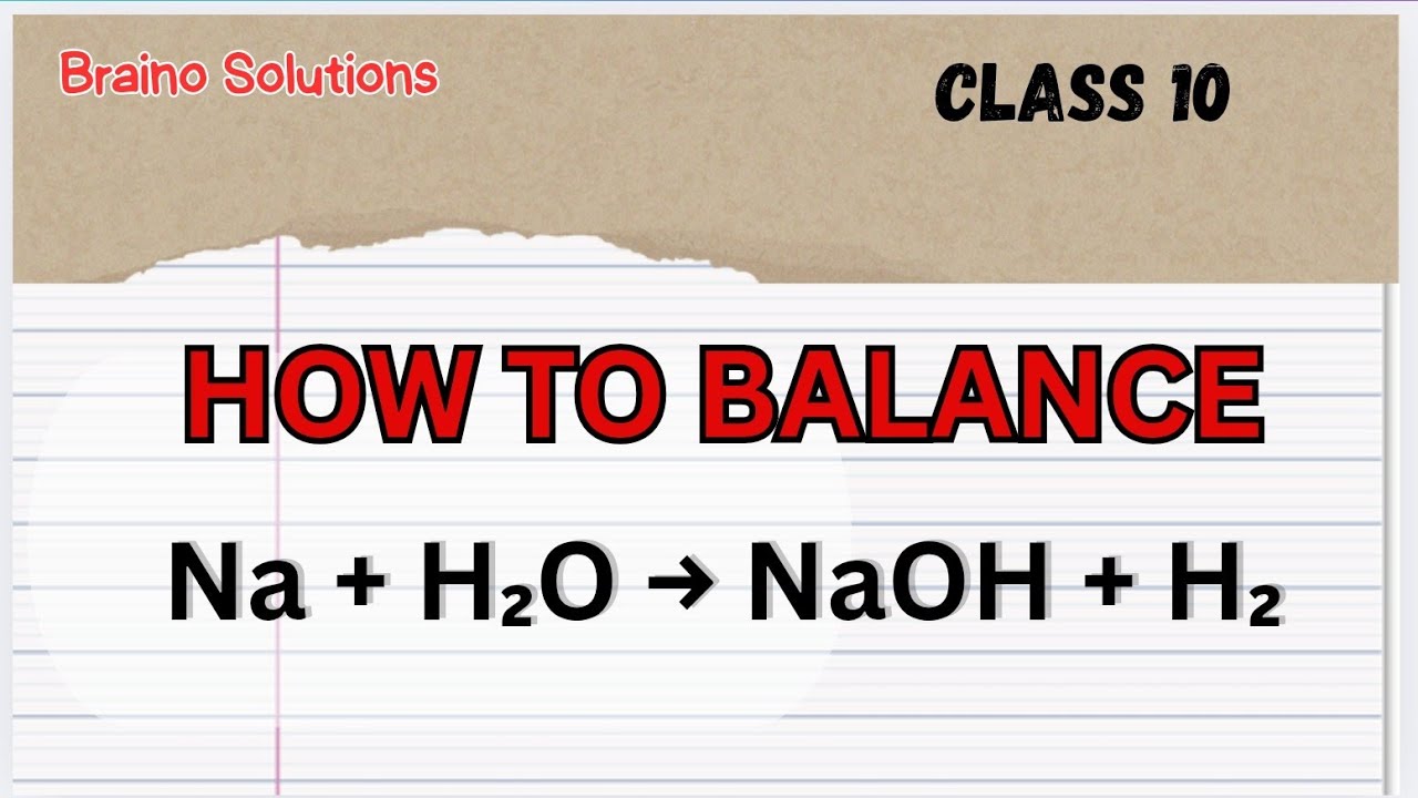 How to balance Chemical Equation Na + H2O to give NaOH +H2(Sodium ...