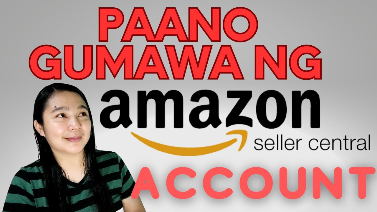 Amazon Seller Account Full Tutorial - Paano Gumawa?| Create Amazon ...