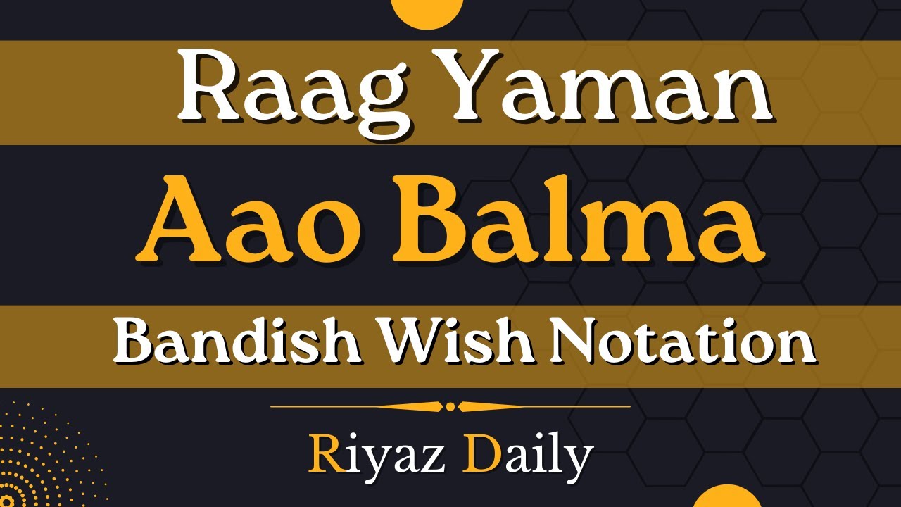 Aao Balma Bandish Raag Yaman | Indian Classical Music | Riyaz Daily ...