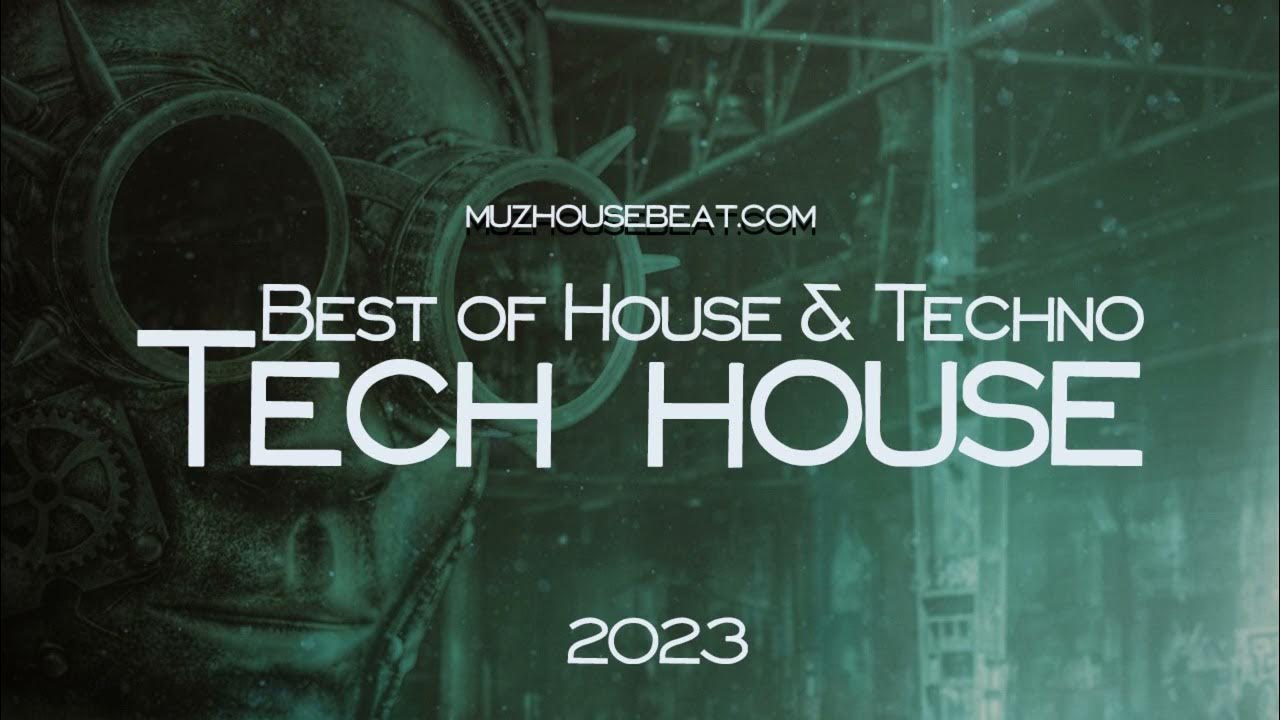 Tech House 2023 - Best of House & Techno - YouTube Tech House 2023 - Best of House & Techno - YouTube