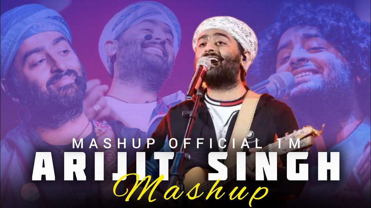 Arijit Singh Mashup | Arijit Singh Mashup 2024 | Latest Arijit Singh ...