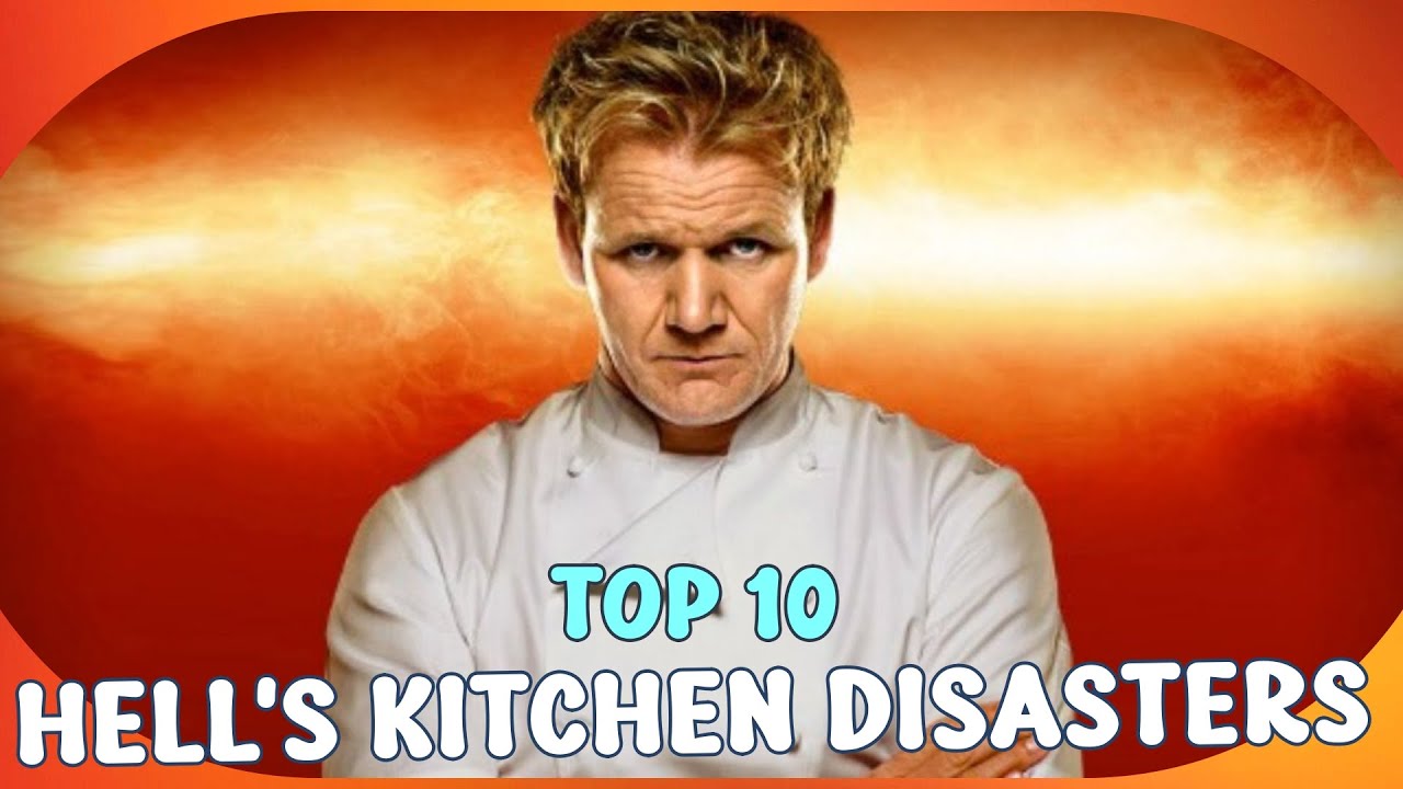 Top 10 Worst Cooks in Hell's Kitchen History: Culinary Disasters ...