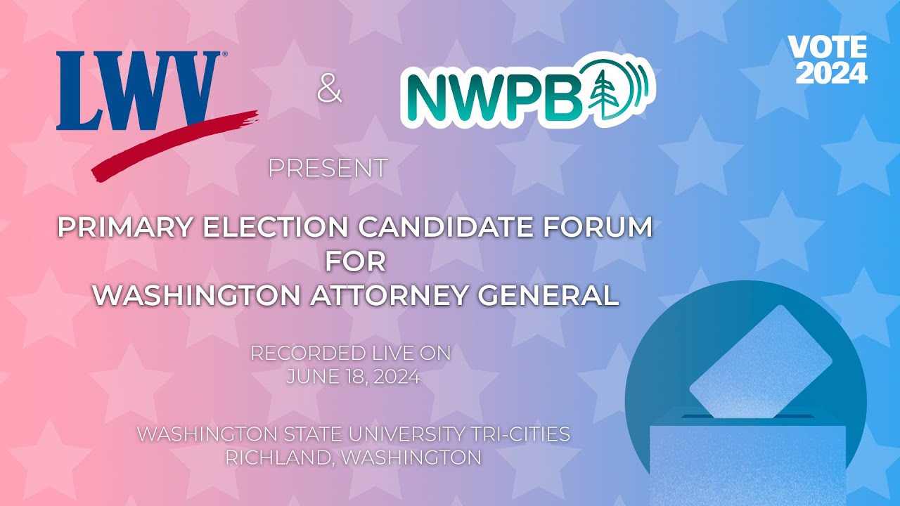 Washington State Attorney General Primary Candidate Forum - Presented ...