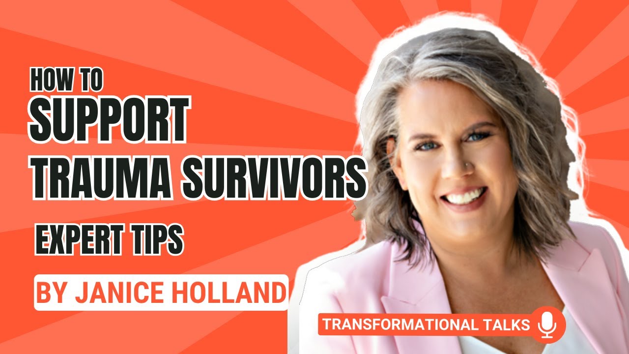 How To Support Trauma Survivors: Expert Tips by Janice Holland - YouTube