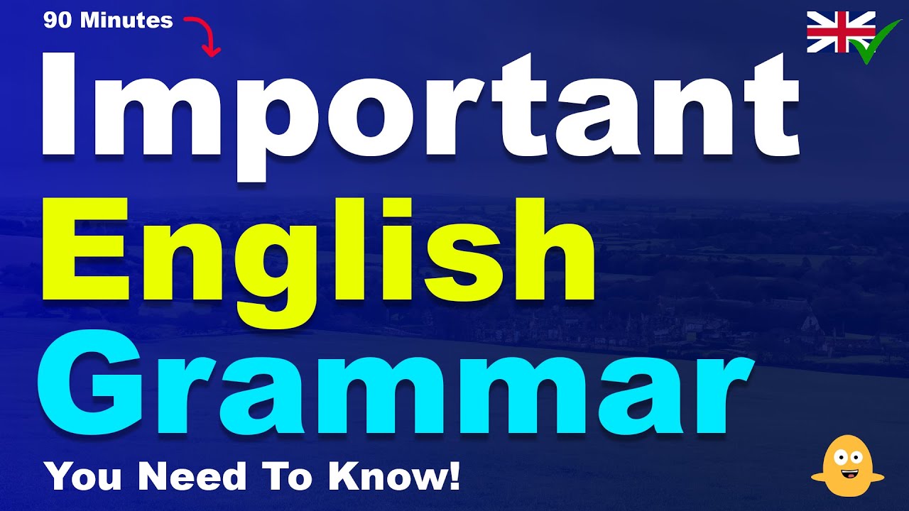 90 Minutes of Important English Grammar You Need To Know! - YouTube