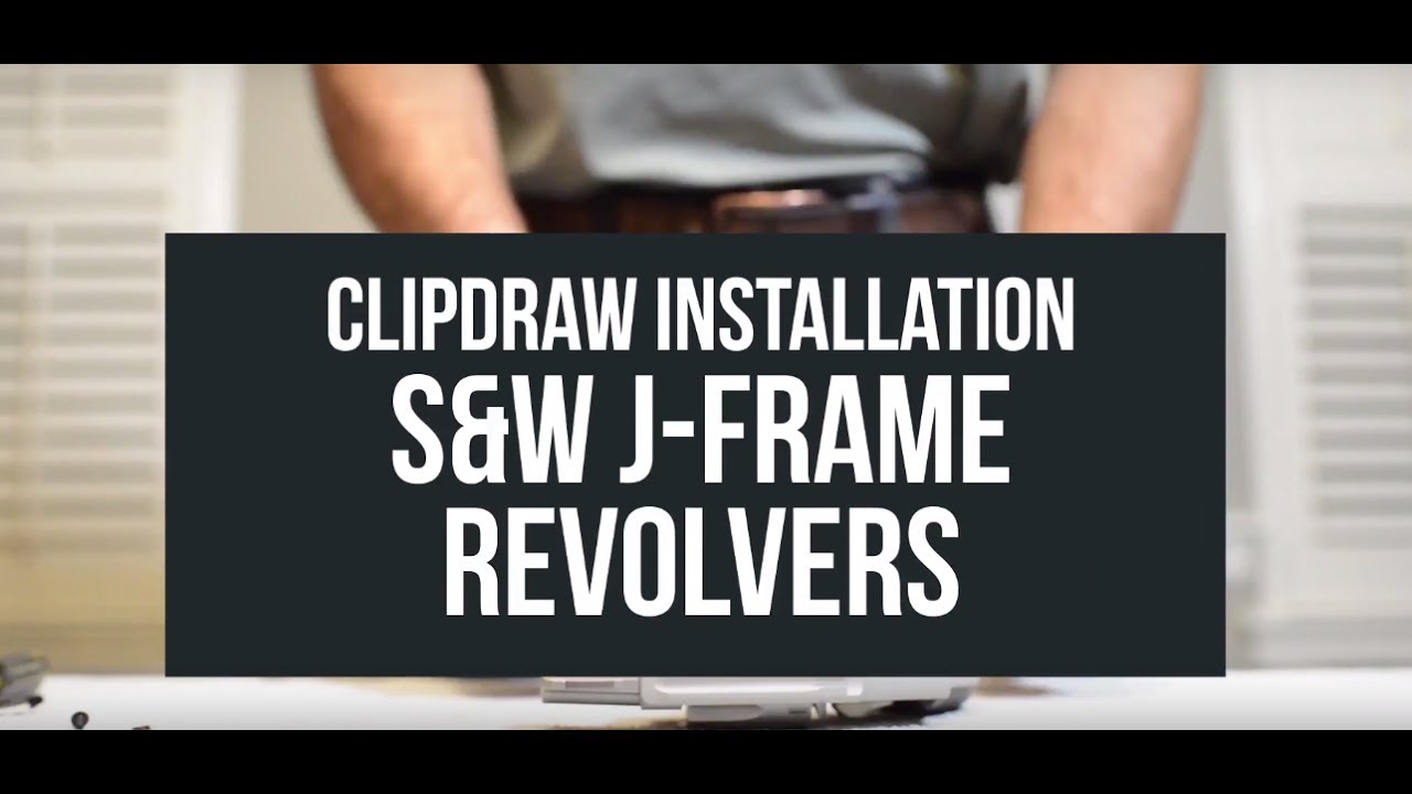 Clipdraw Installation on S&W J-Frame Revolvers - IWB Carry Accessory ...