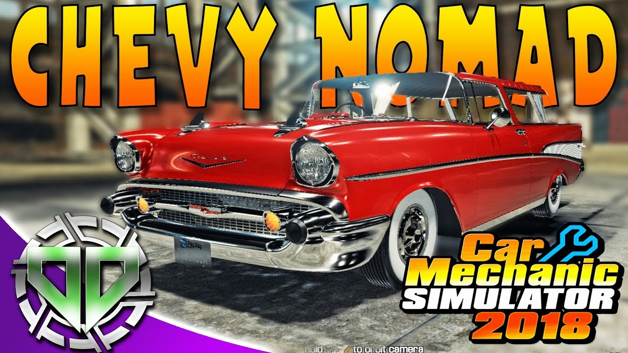 Car Mechanic Simulator 2018 : 1957 Chevy Nomad Wagon! (PC Let's Play ...