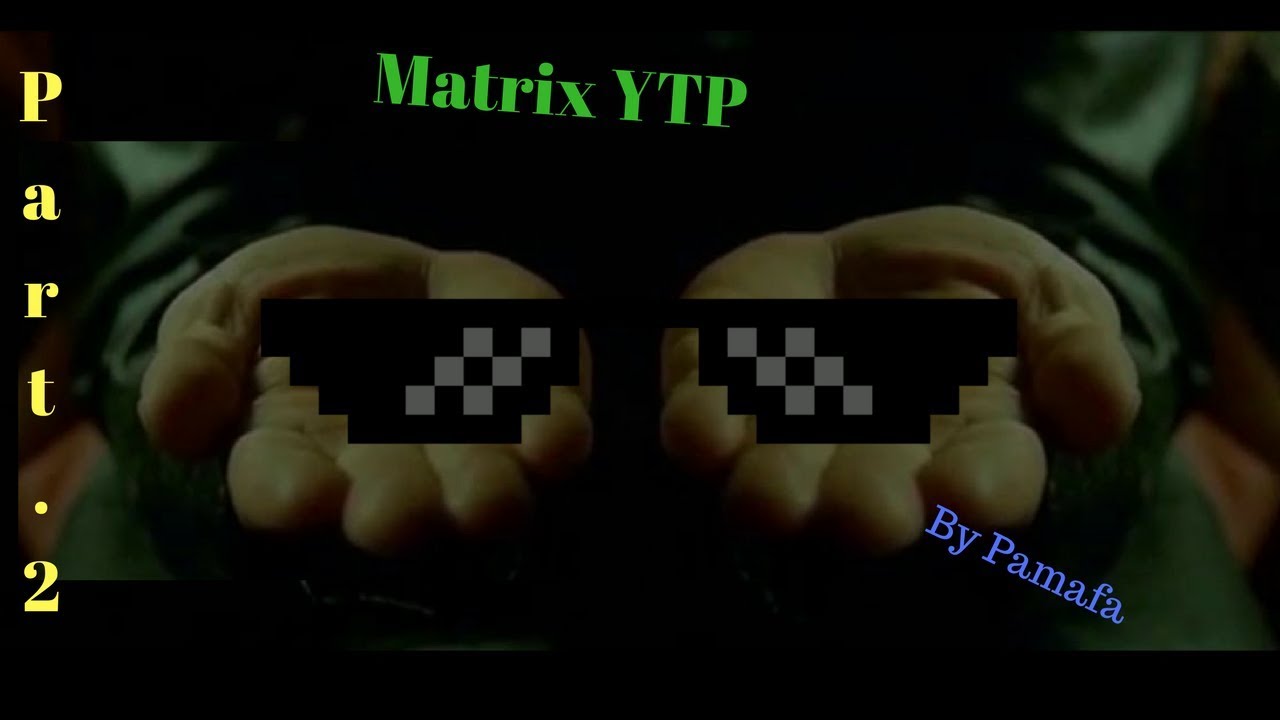 YTP mAtrix l'oracolo e i vasi! pt.2 - YouTube