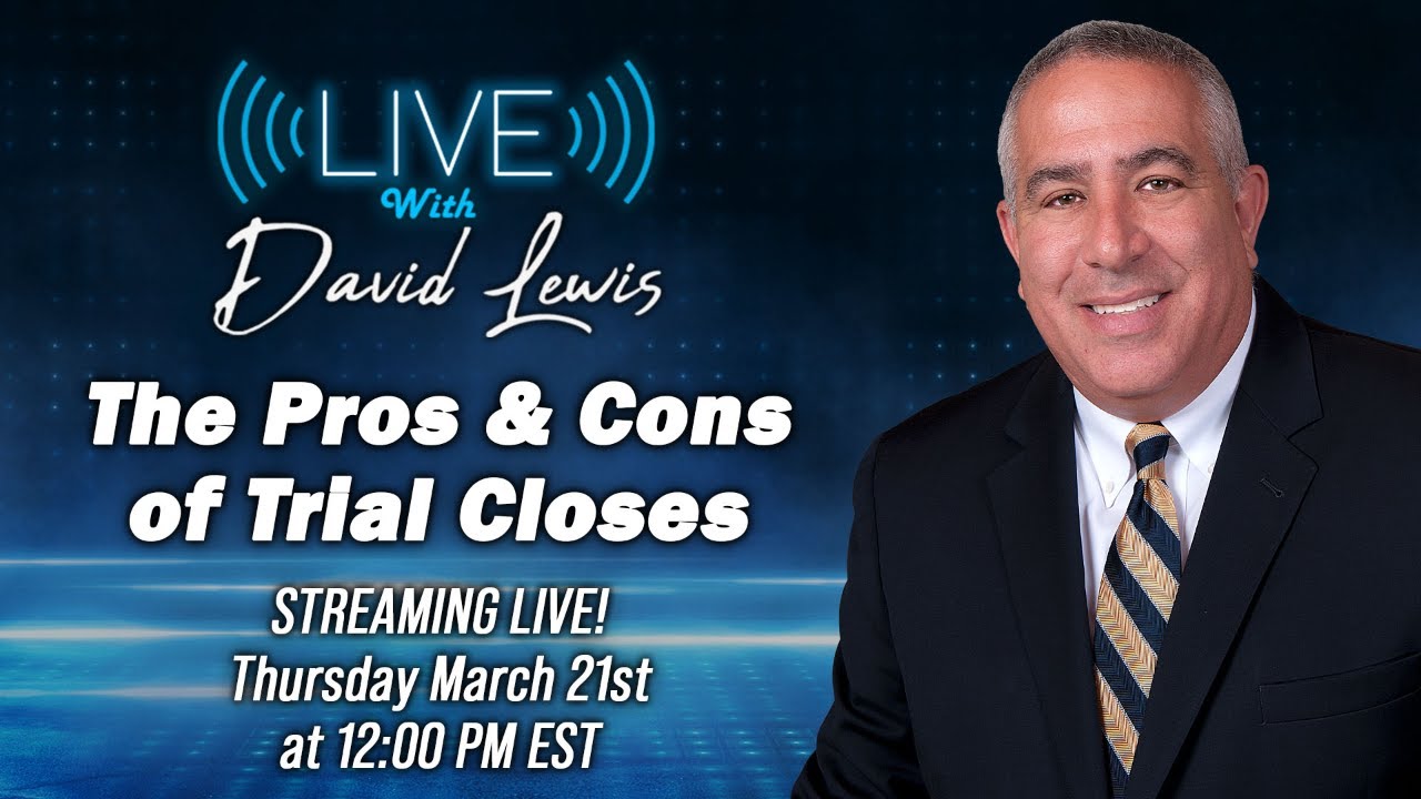 Live with David Lewis: The Pros & Cons of Trial Closes - YouTube
