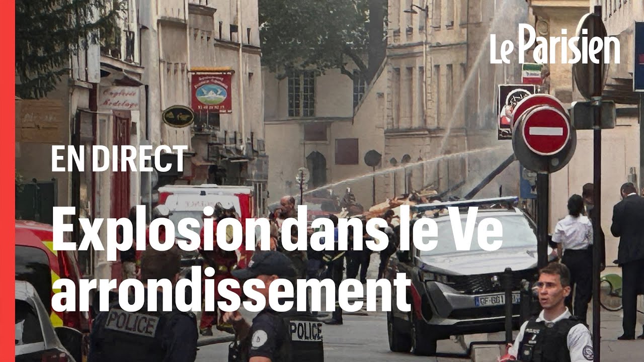 🔴 EN DIRECT | Paris : explosion dans le Ve arrondissement, des ...