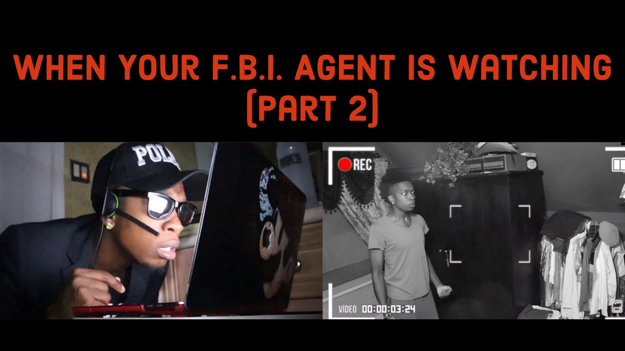 When Your FBI Agent Is Watching (Part 2) - YouTube