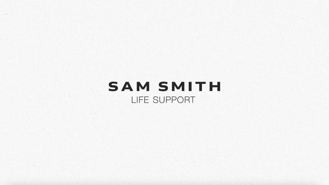 Sam Smith - Life Support (Lyric Video) - YouTube Music