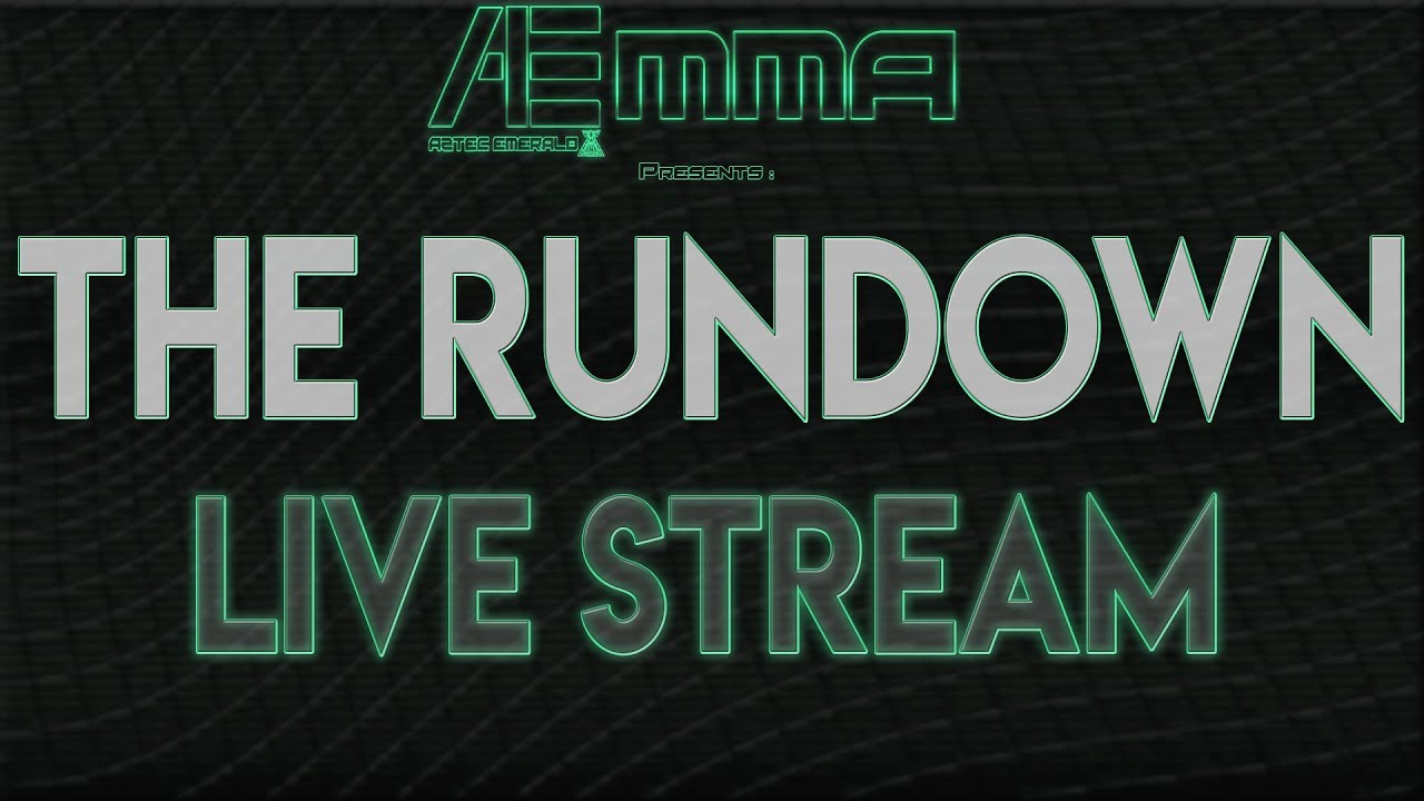 The Rundown - LIVE STREAM - Talk all thing MMA - YouTube