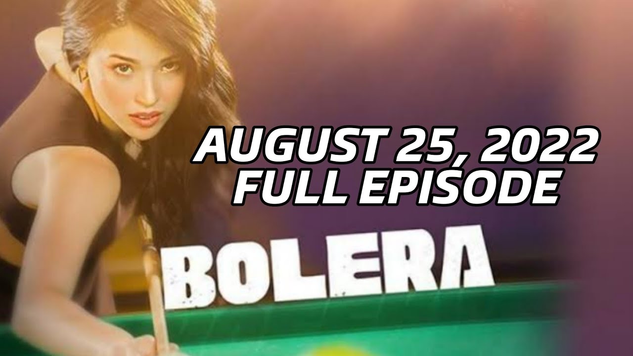 Bolera August 25 2022 Full Episode 64 - YouTube