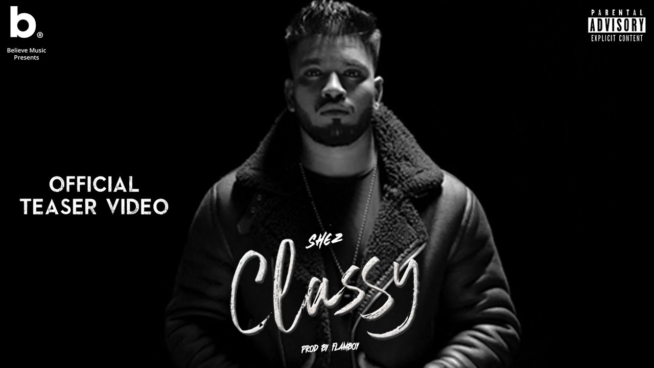 SHEZ - Classy (Official Rap Teaser) | Prod. by Flamboy | Hindi Rap Song ...