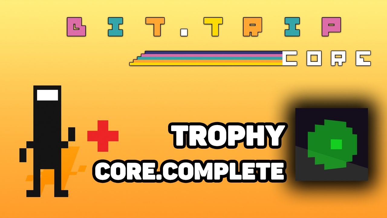 [The BIT TRIP] Trophy "CORE.COMPLETE" - YouTube