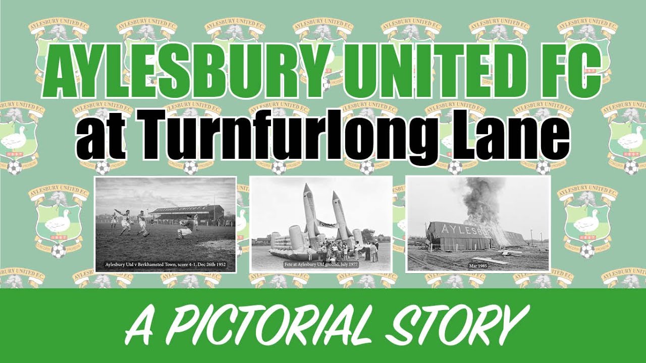 Aylesbury Utd FC at Turnfurlong Lane - A Pictorial Story - YouTube