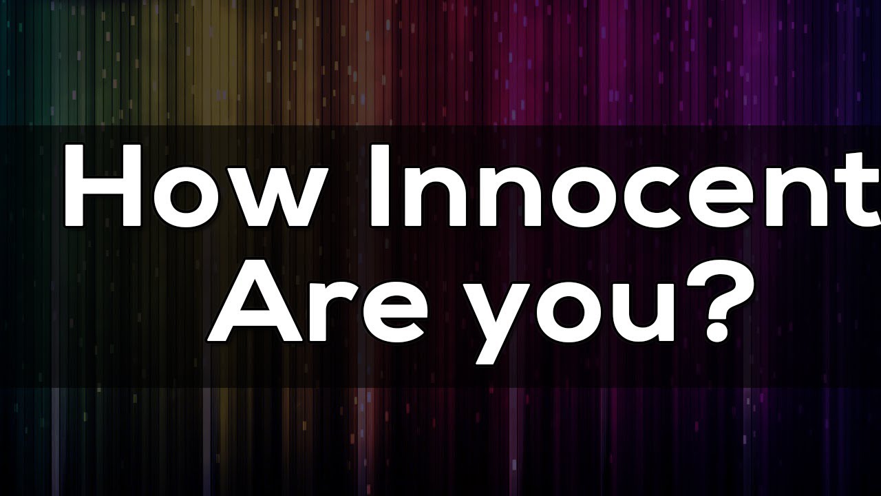 How Innocent Are you? Personality Test | YesNo Quiz - YouTube