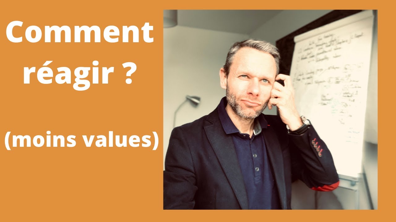 Comment réagir (moins values) - YouTube