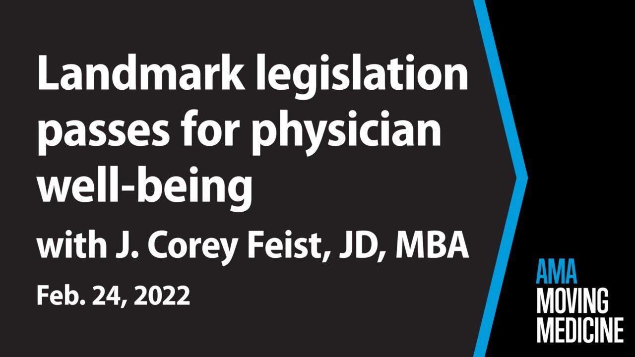 J. Corey Feist on landmark legislation for physician well-being ...