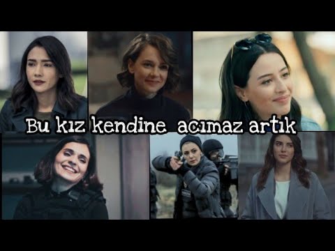 Söz Kızları ||Bu Kız Kendine Acımaz Artık||
