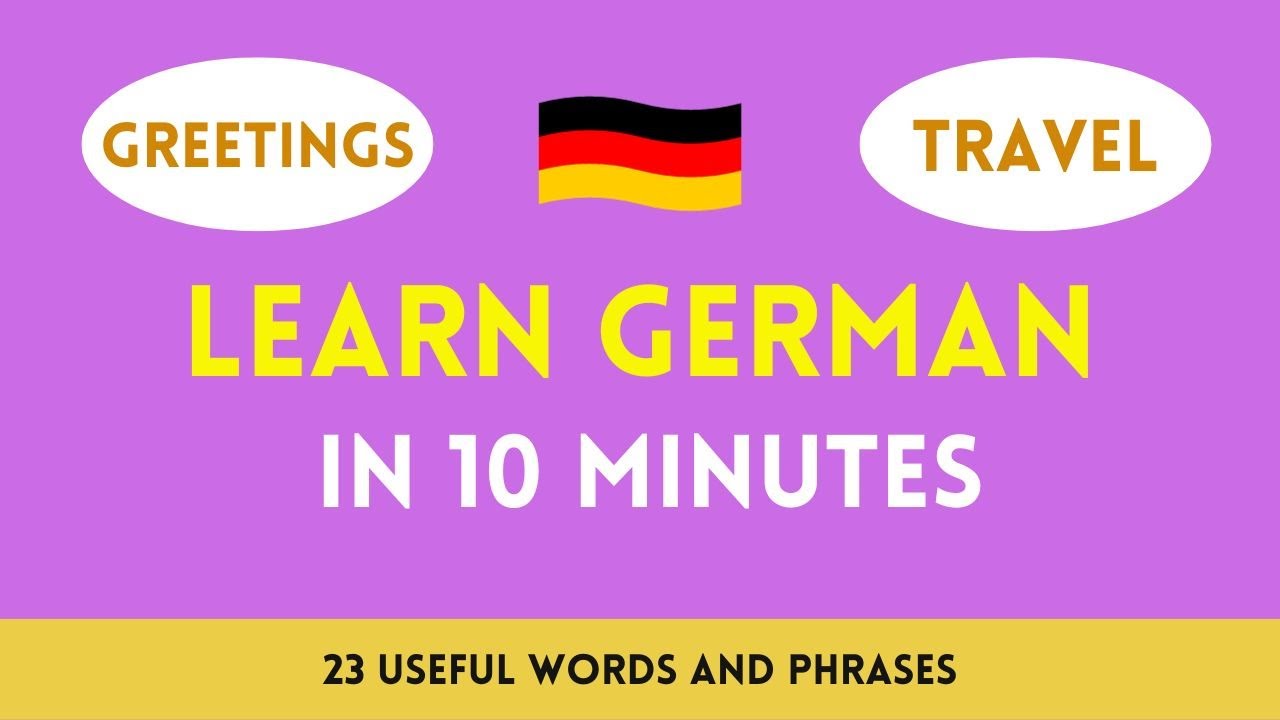 Learn German In 10 Minutes 23 Useful Words And Phrases Greetings Learn German In 10 Minutes 23 Useful Words And Phrases Greetings