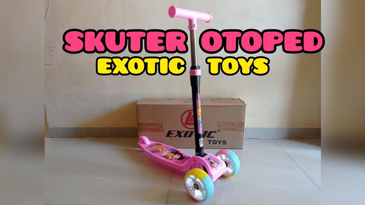 Skuter Scooter Otoped Anak Exotic Toys - YouTube