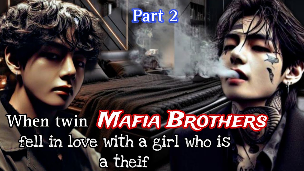 Part 2 | When twin mafia brothers fell in love with a girl who is a ...
