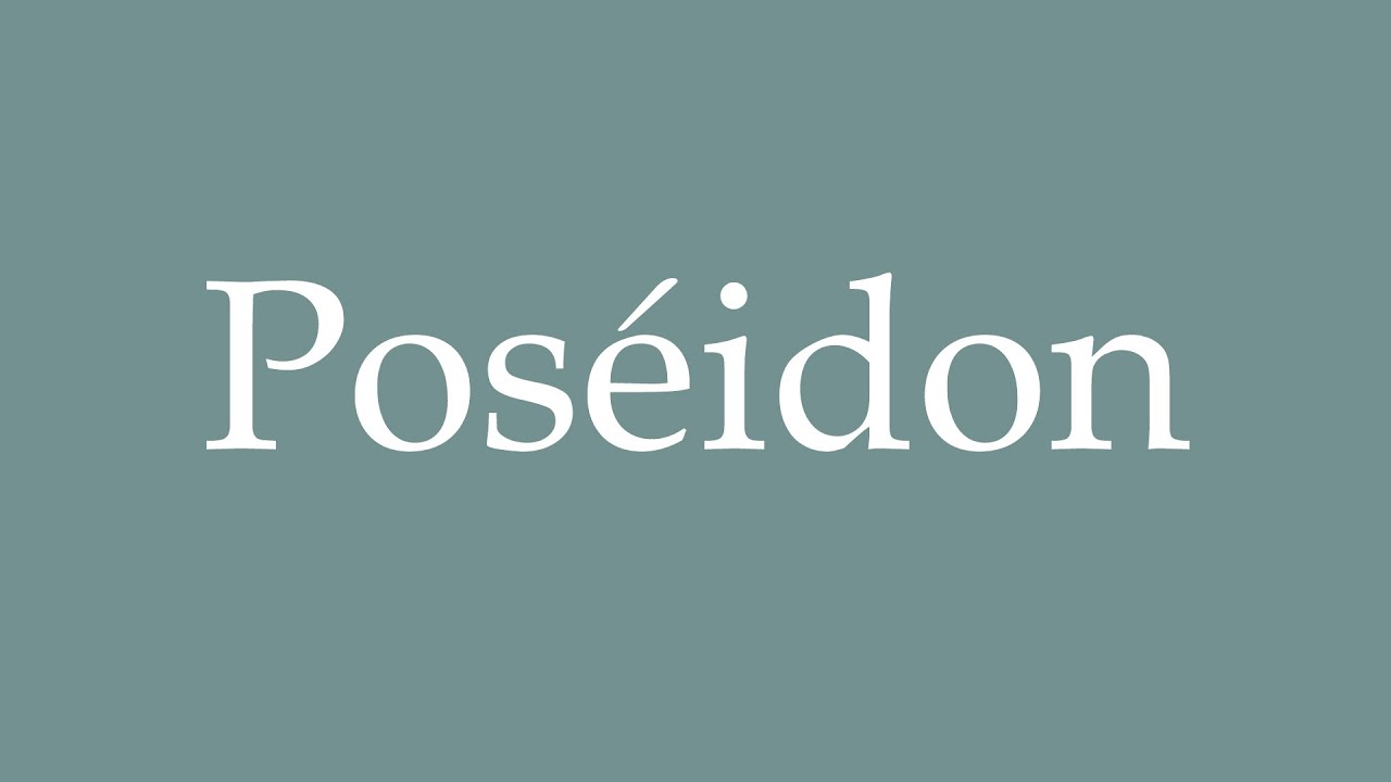 How to Pronounce ''Poséidon'' Correctly in French - YouTube