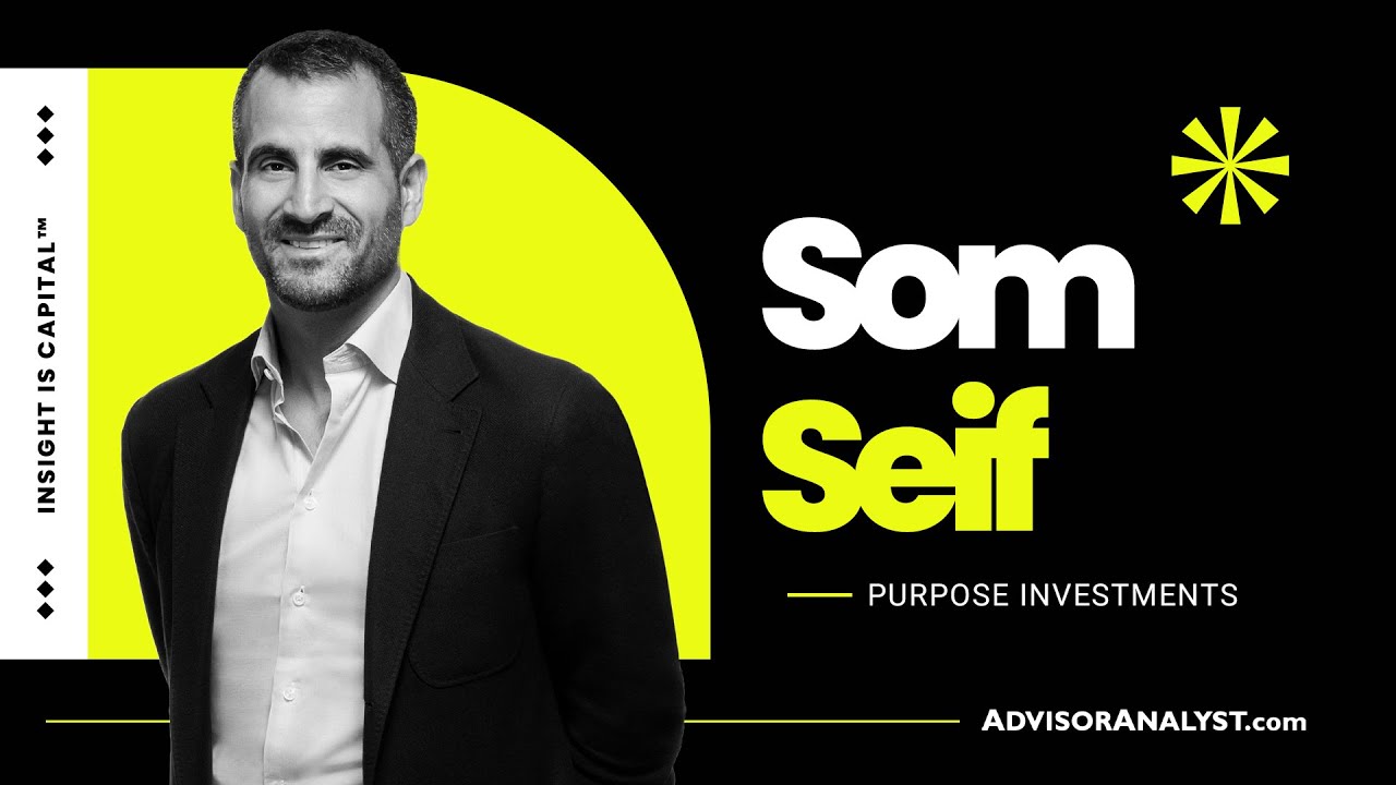 Ep. 64 Som Seif, Purpose Investments on the World's First Bitcoin and ...