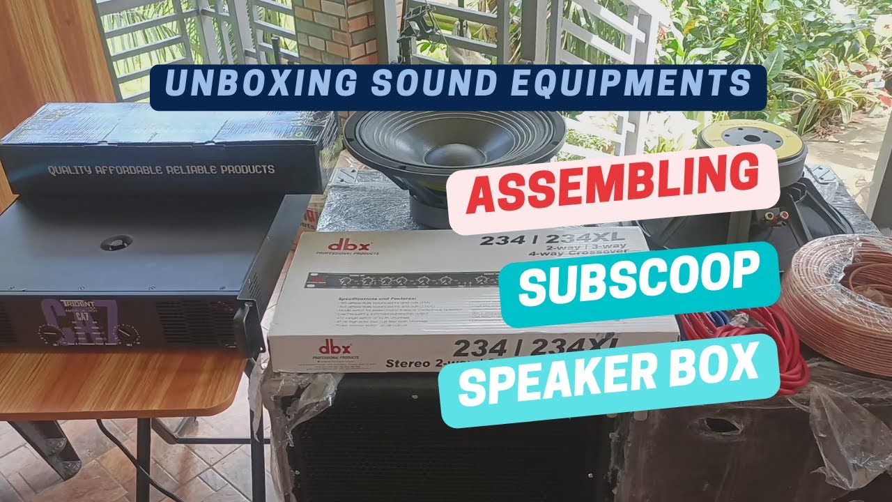 Assembling SubScoop 15 Speaker Box And Unboxing Sound Audio Equipments ...