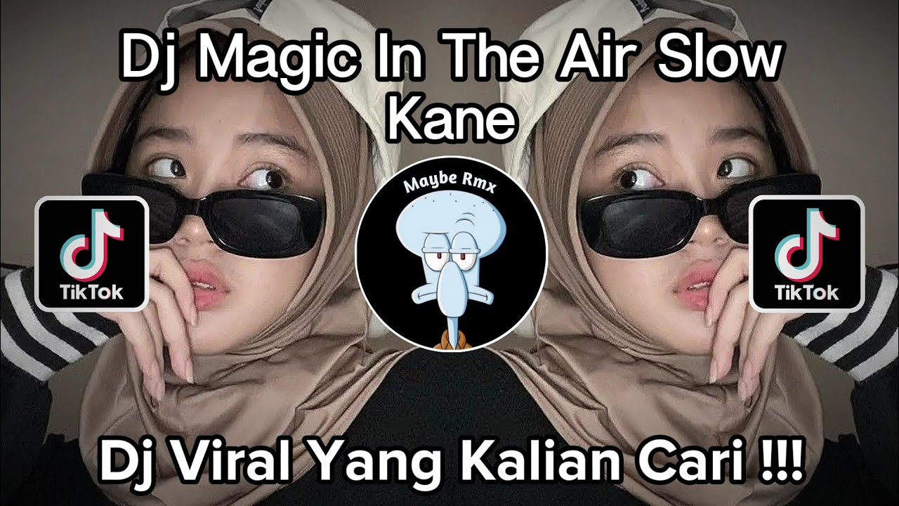 DJ MAGIC IN THE AIR SLOW KANE BY DJ DANVANTA VIRAL TIK TOK TERBARU ...