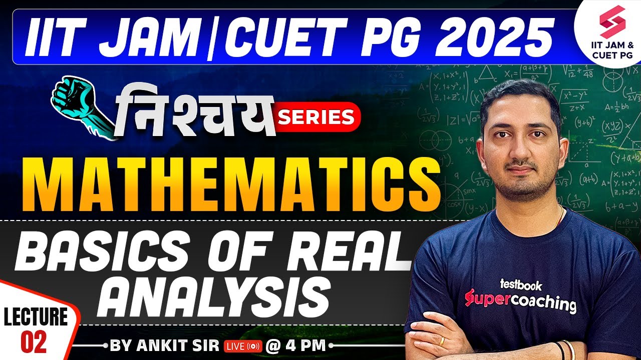 iit-jam-2025-cuet-pg-2025-preparation-mathematics-basics-of-real