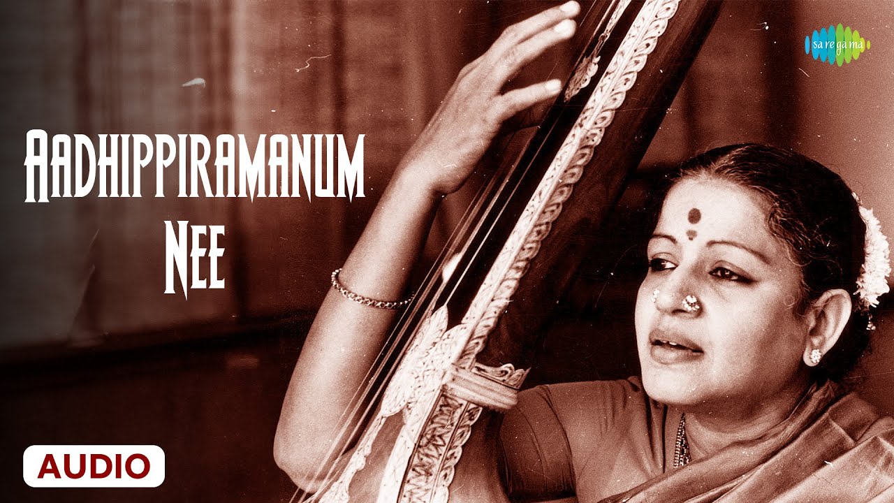 Aadhippiramanum Nee | M.s. Subbulakshmi | Radha Vishwanathan | Saregama ...