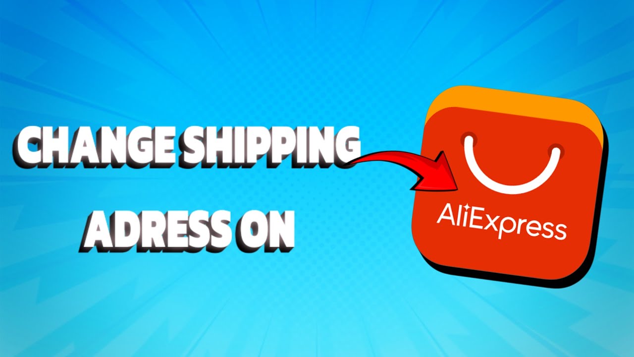 How To Change Shipping Address On AliExpress (PC & PHONE Tutorial ...