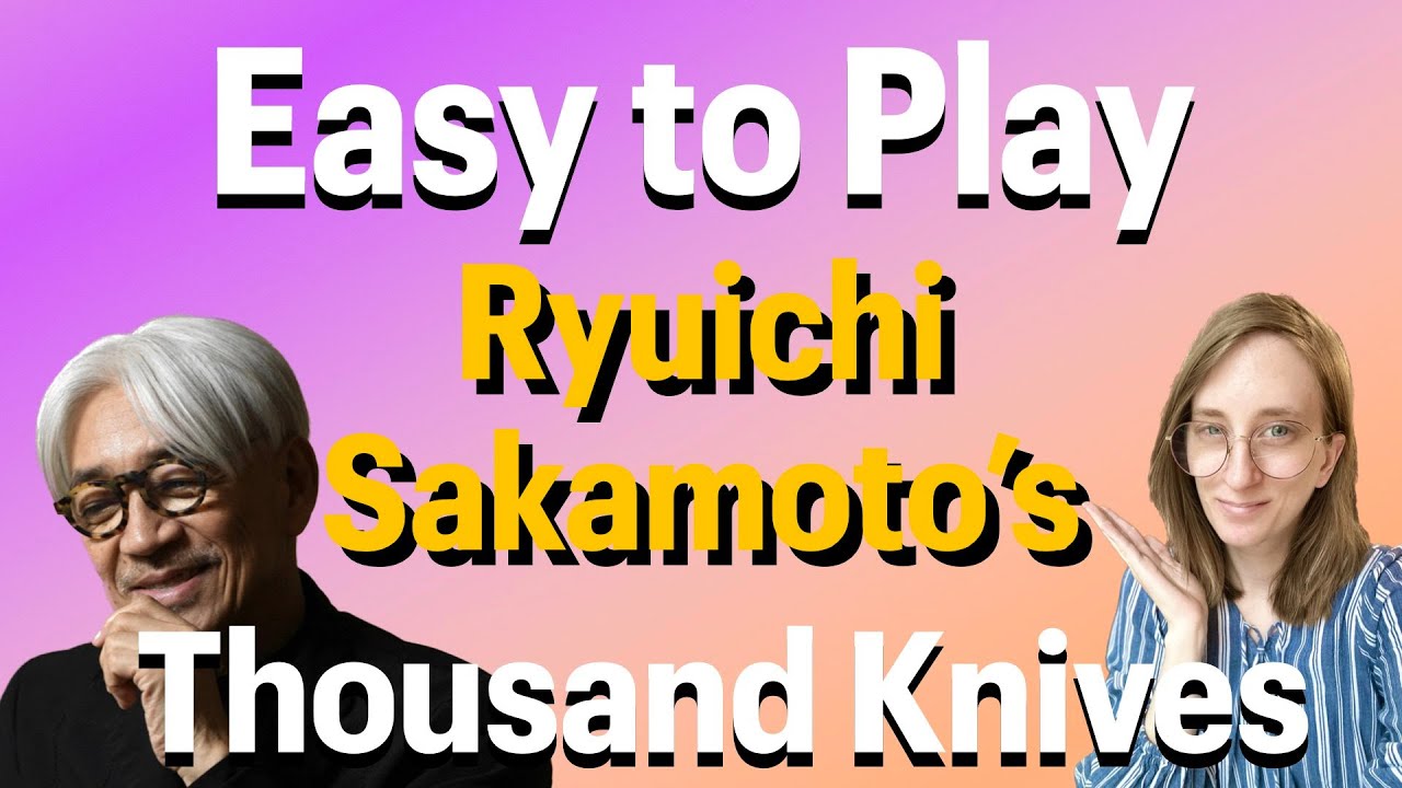 Easy to Play | Ryuichi Sakamoto's Thousand Knives - YouTube