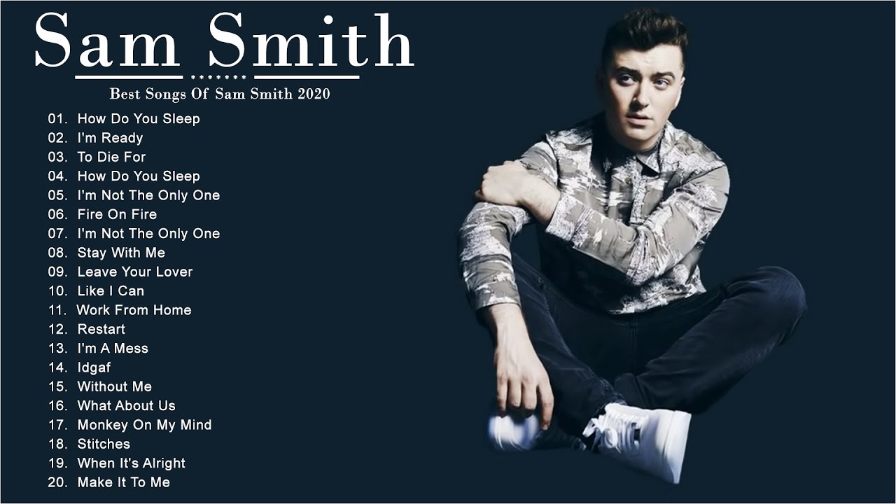 Sam Smith Greatest Hits Full Album 2020 - Sam Smith New Songs 2020 ...