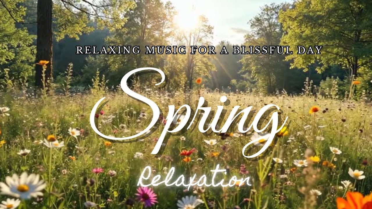 Spring Serenity - Relaxing Music for Peaceful Moments - Instrumental ...
