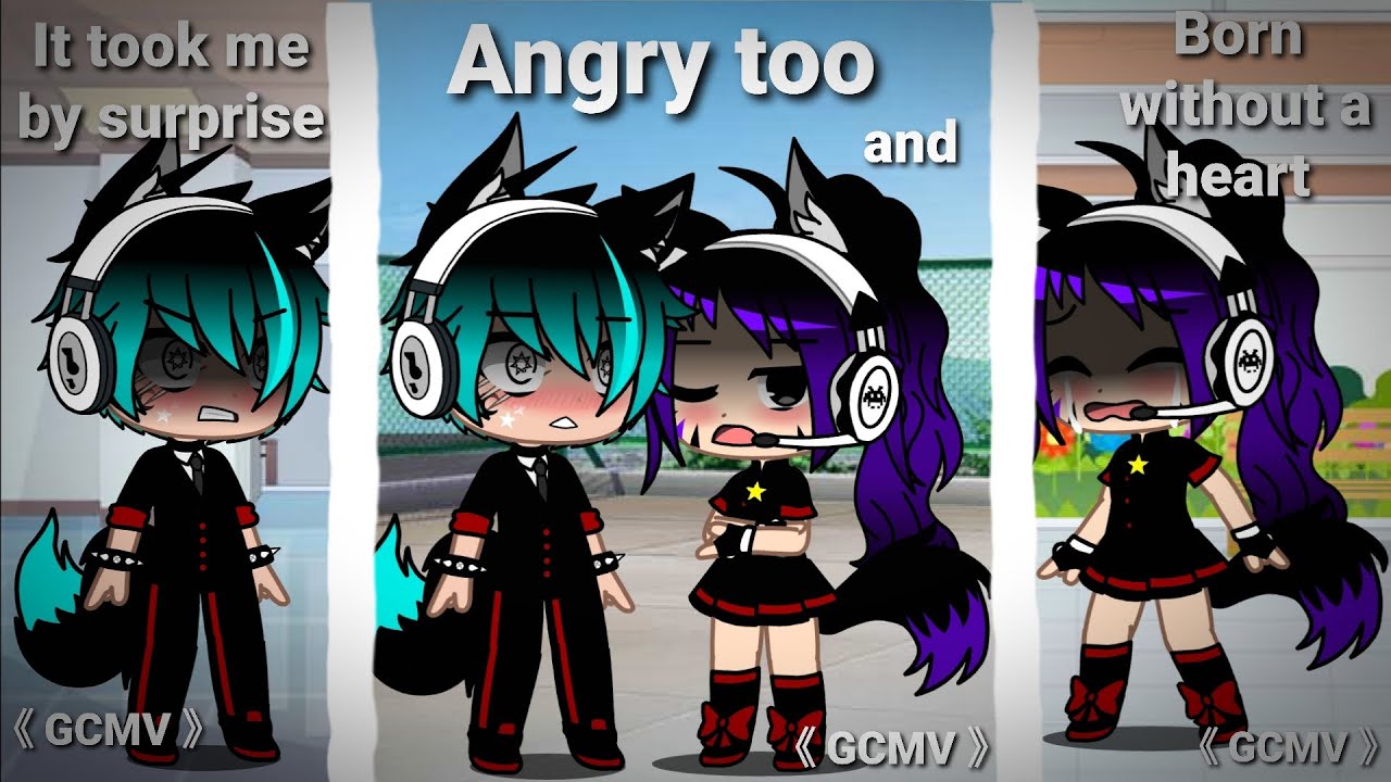 It took me by surprise, angry too and born without a heart 《GCMV》 - YouTube