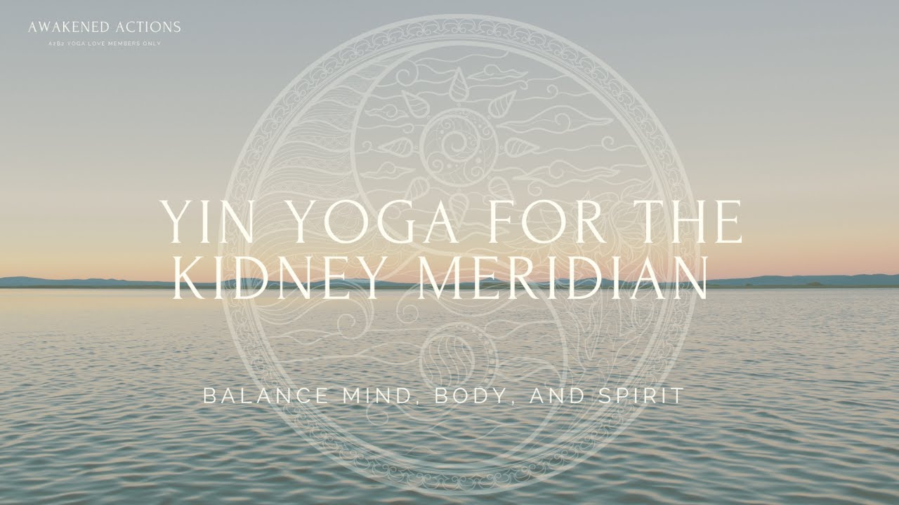 Yin Yoga for the Kidney Meridian - YouTube