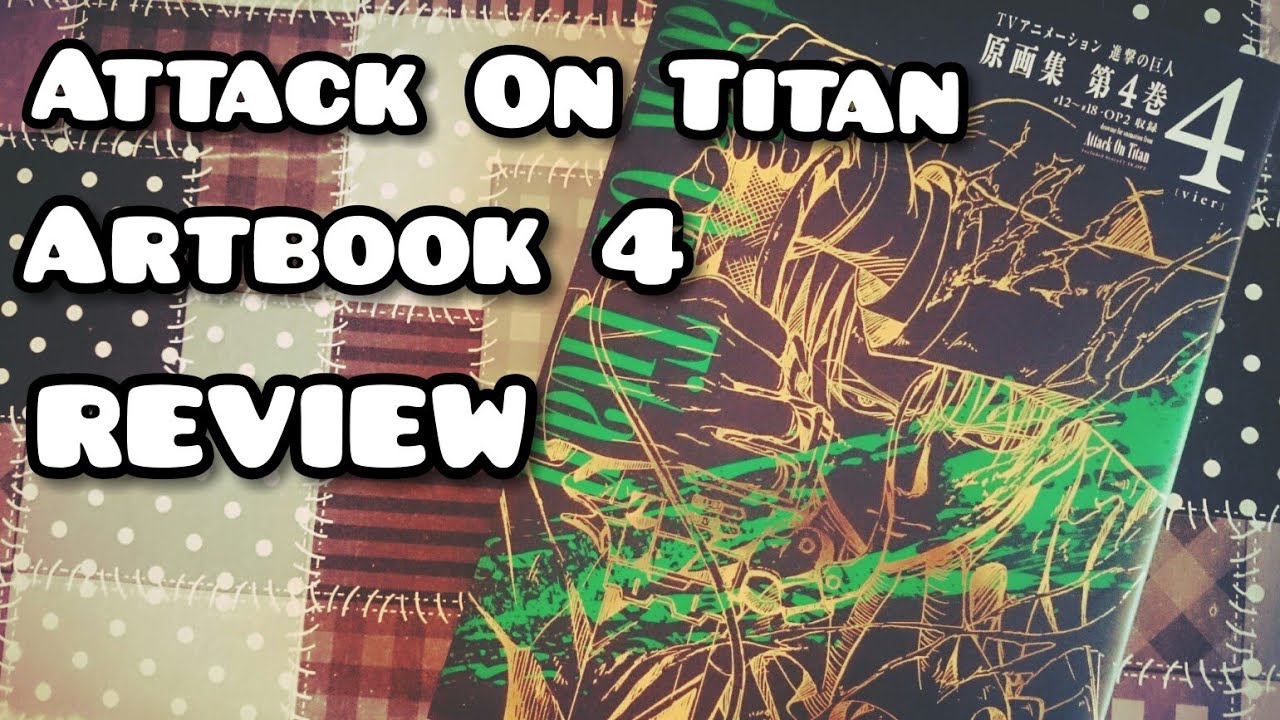 -Attack On Titan - Artbook #4 - REVIEW- - YouTube