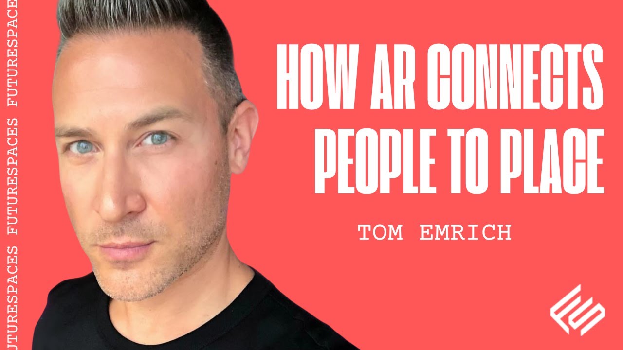 How AR Connects People to Place | Tom Emrich - YouTube