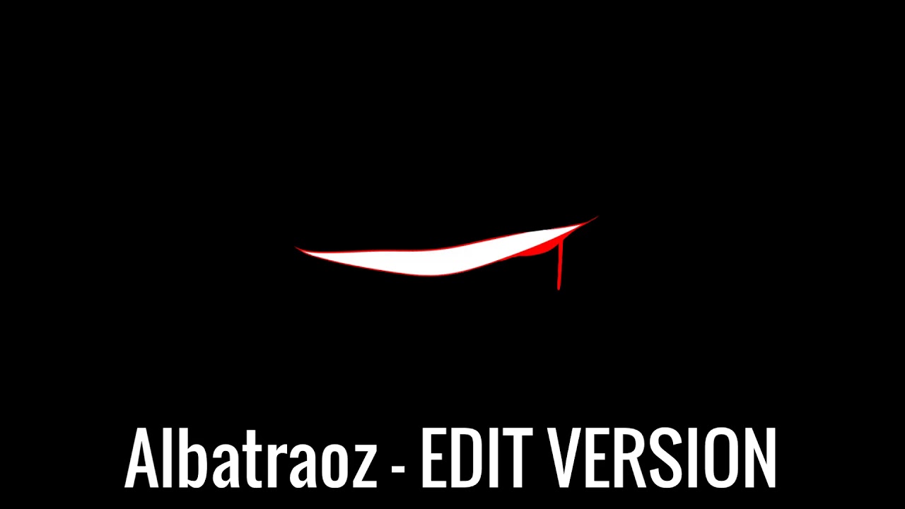 Albatraoz [Edit Version] - YouTube