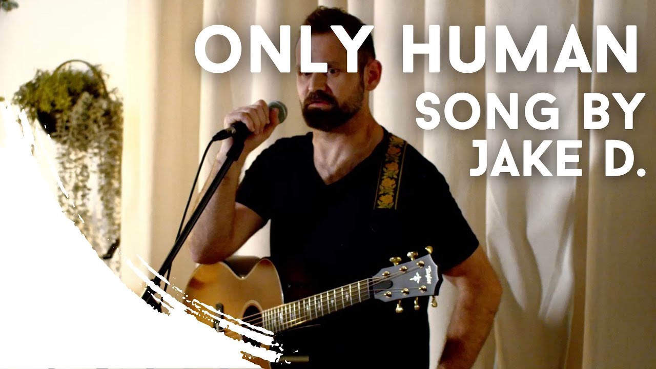 Only Human - Song by Jake - YouTube