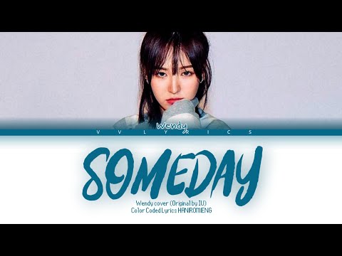 Wendy (웬디) - 'Someday (Cover : IU)' Color Coded Lyrics HAN|ROM|ENG
