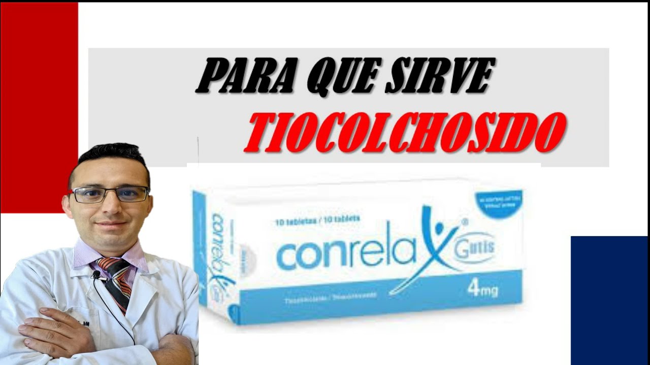 CONRELAX PARA QUE SIRVE , TENSORELAX (TIOCOLCHOSIDO) - YouTube