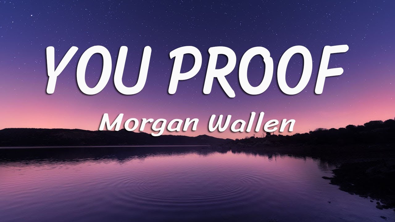 Morgan Wallen - You Proof (Lyrics) - YouTube